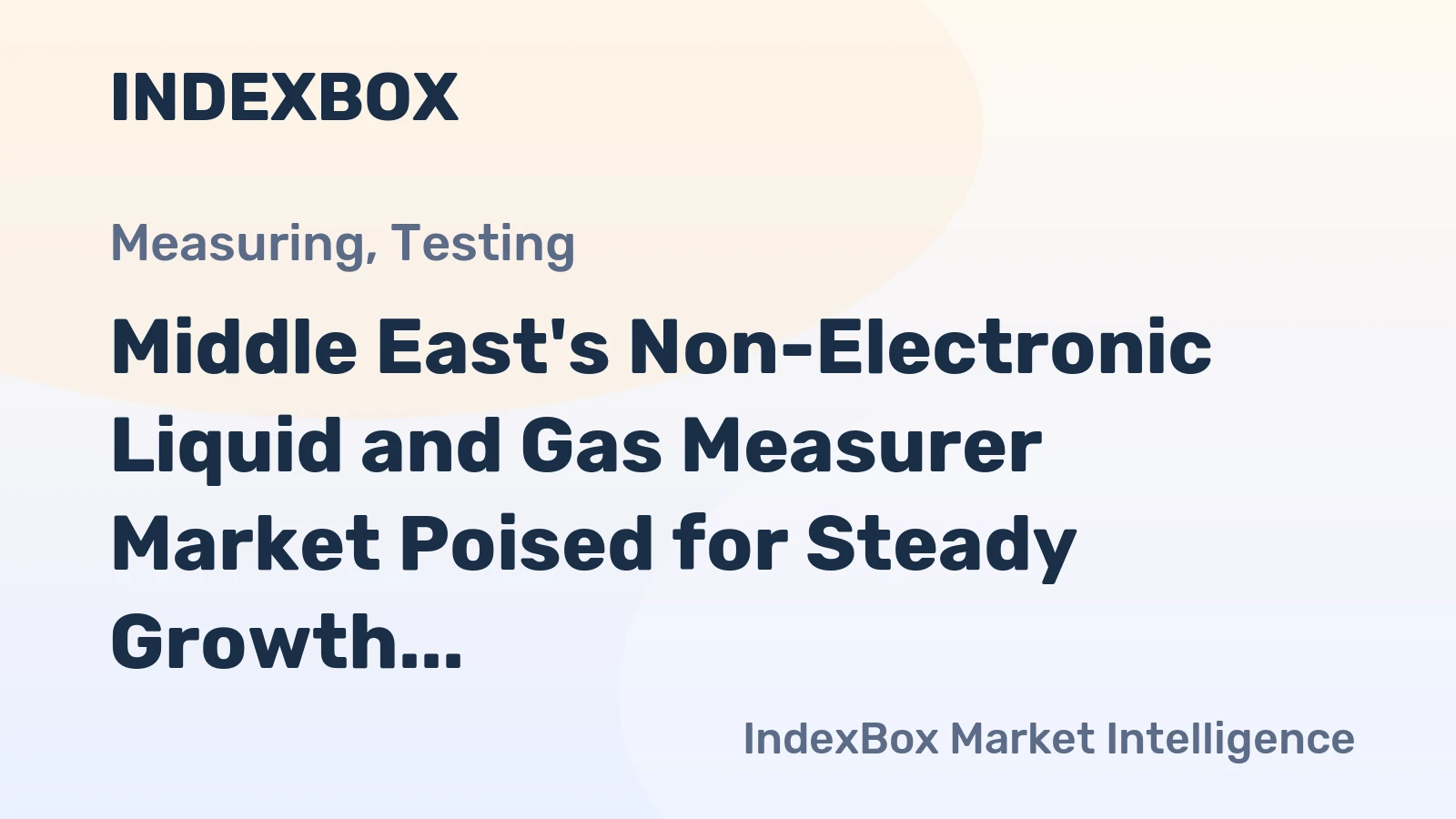 Middle East's Non-Electronic Liquid and Gas Measurer Market Poised for Steady Growth With a 3.0% Value CAGR