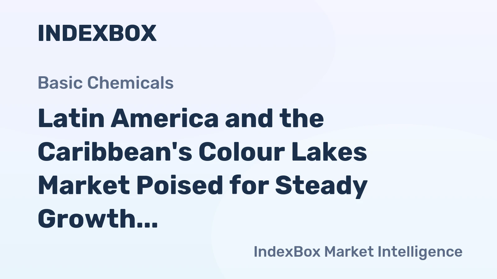 Latin America and the Caribbean's Colour Lakes Market Poised for Steady Growth With a 2.3% CAGR in Value