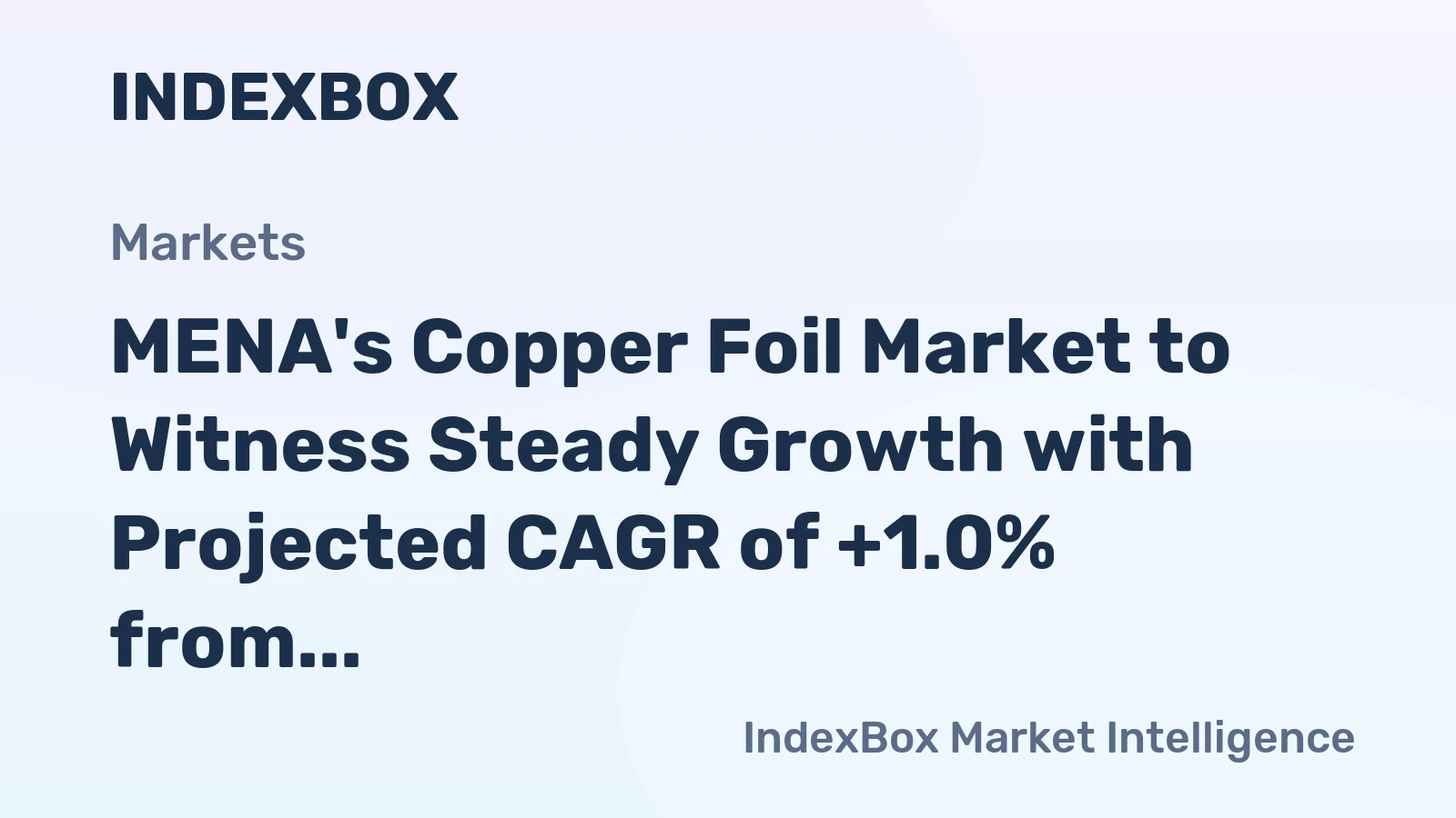 MENA's Copper Foil Market to Witness Steady Growth with Projected CAGR of +1.0% from 2024 to 2035