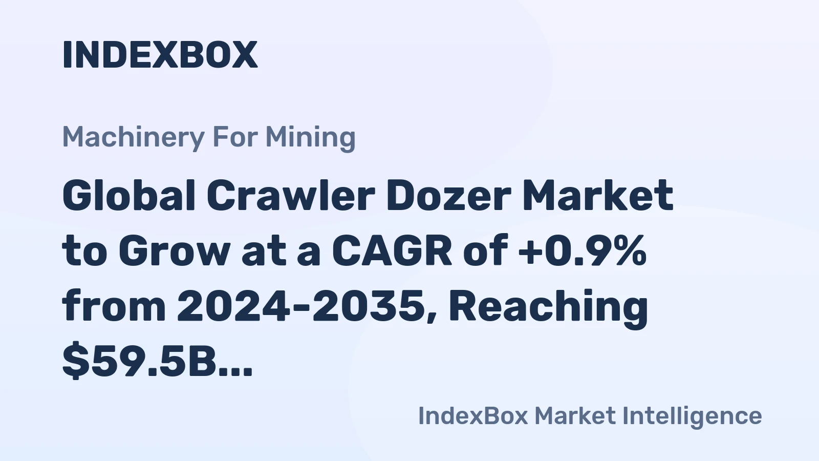 Global Crawler Dozer Market to Grow at a CAGR of +0.9% from 2024-2035, Reaching $59.5B