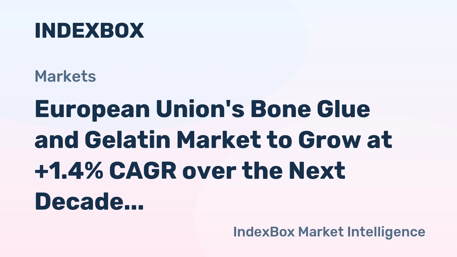 European Union's Bone Glue and Gelatin Market to Grow at +1.4% CAGR over the Next Decade