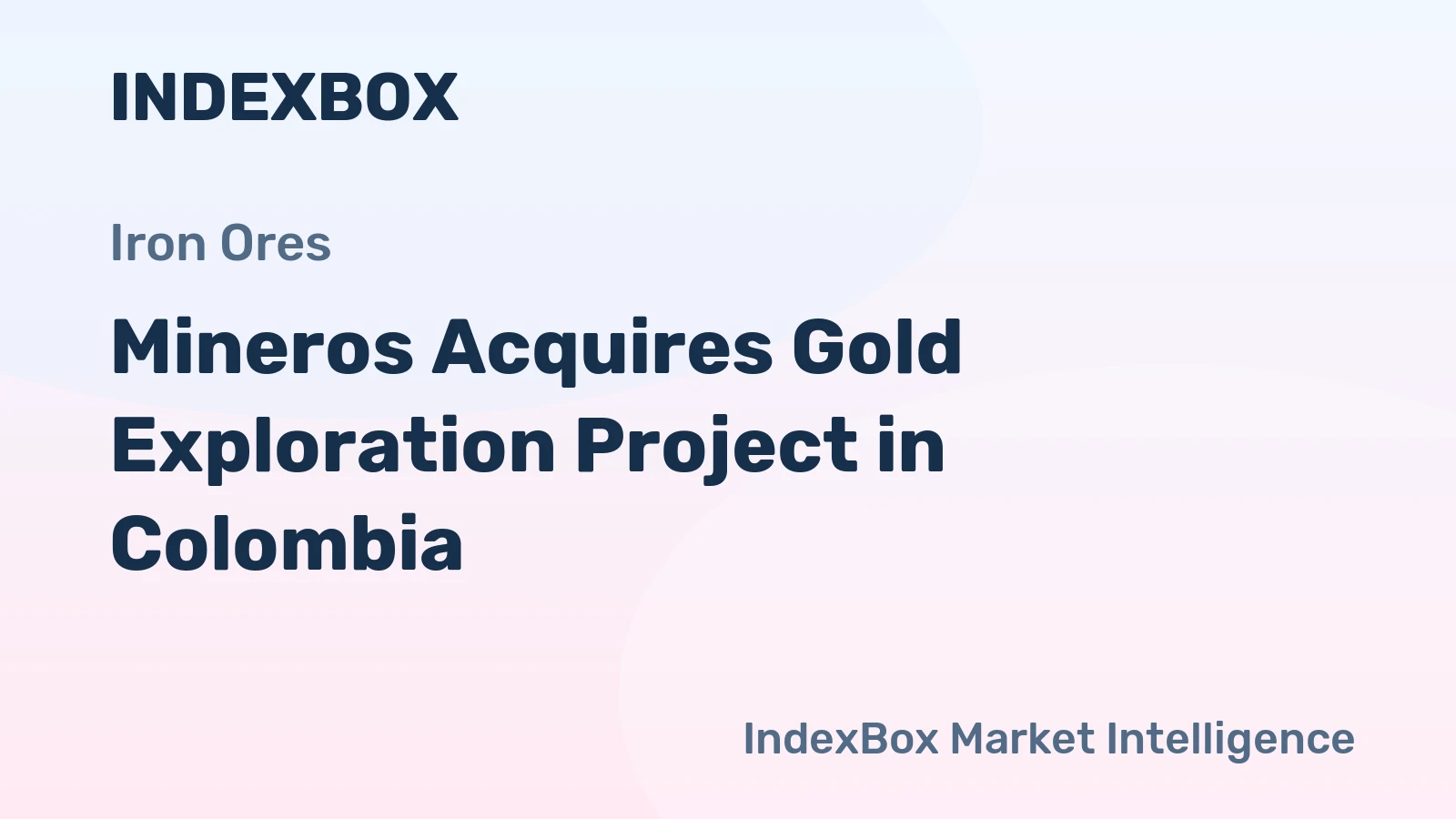 Mineros Acquires Gold Exploration Project in Colombia