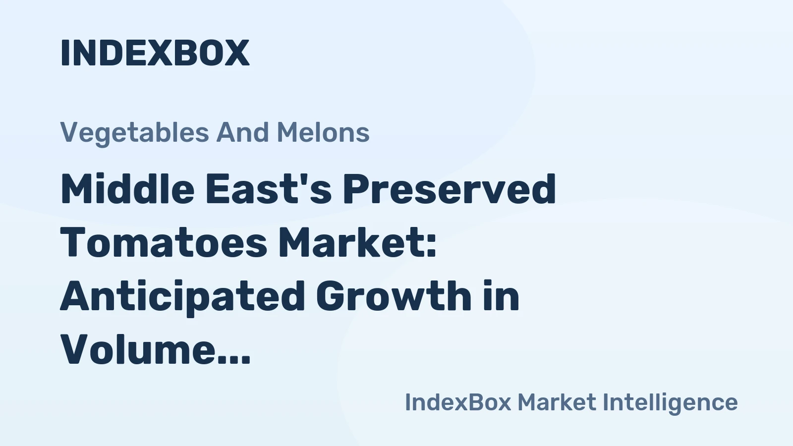 Middle East's Preserved Tomatoes Market: Anticipated Growth in Volume and Value in the Next Decade