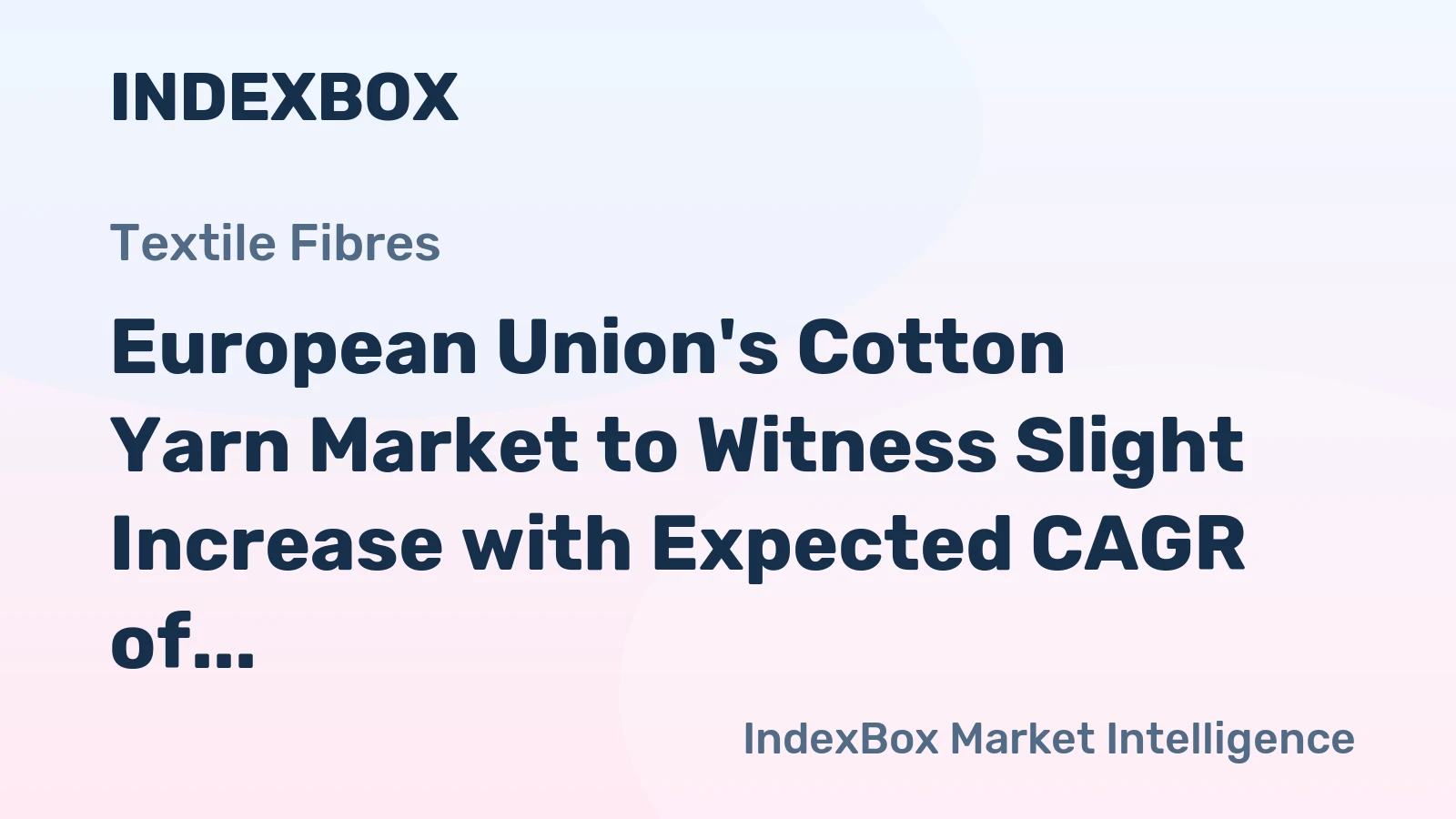 European Union's Cotton Yarn Market to Witness Slight Increase with Expected CAGR of +1.1% from 2024 to 2035