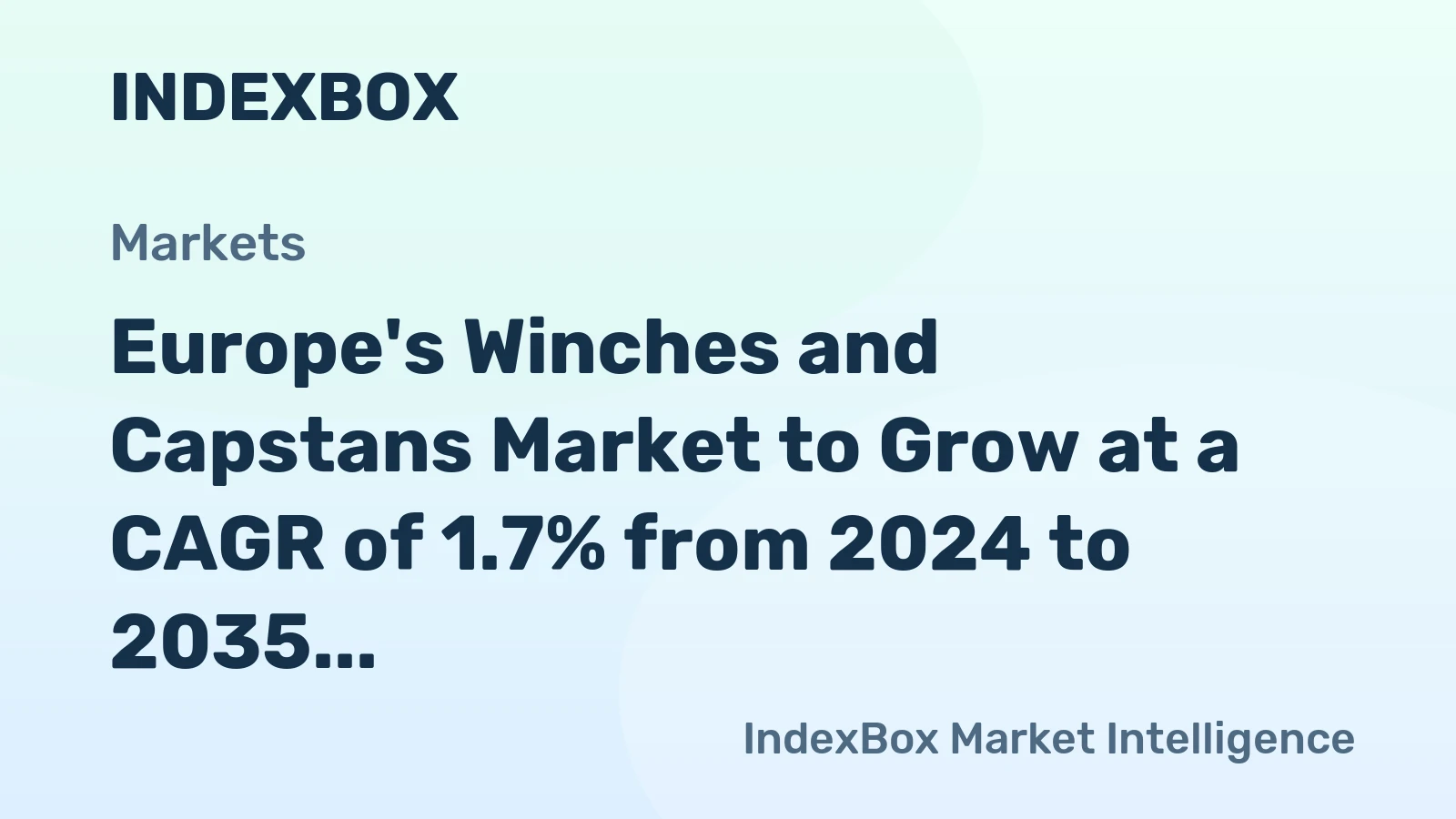 Europe's Winches and Capstans Market to Grow at a CAGR of 1.7% from 2024 to 2035, Reaching $2B in Value by End of Period