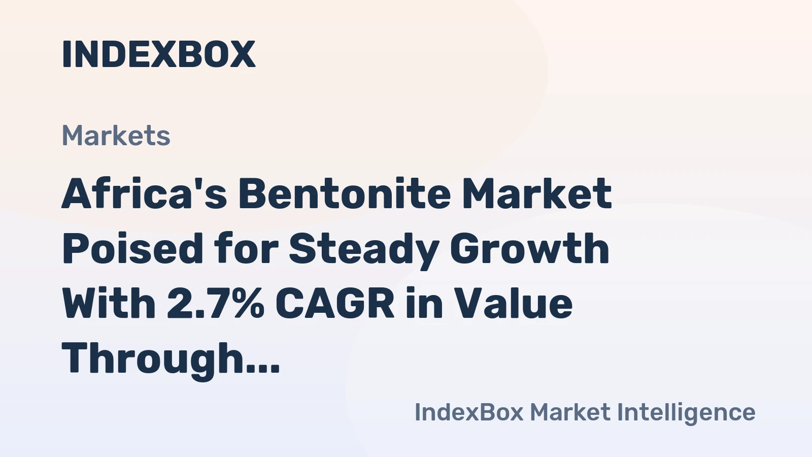 Africa's Bentonite Market Poised for Steady Growth With 2.7% CAGR in Value Through 2035