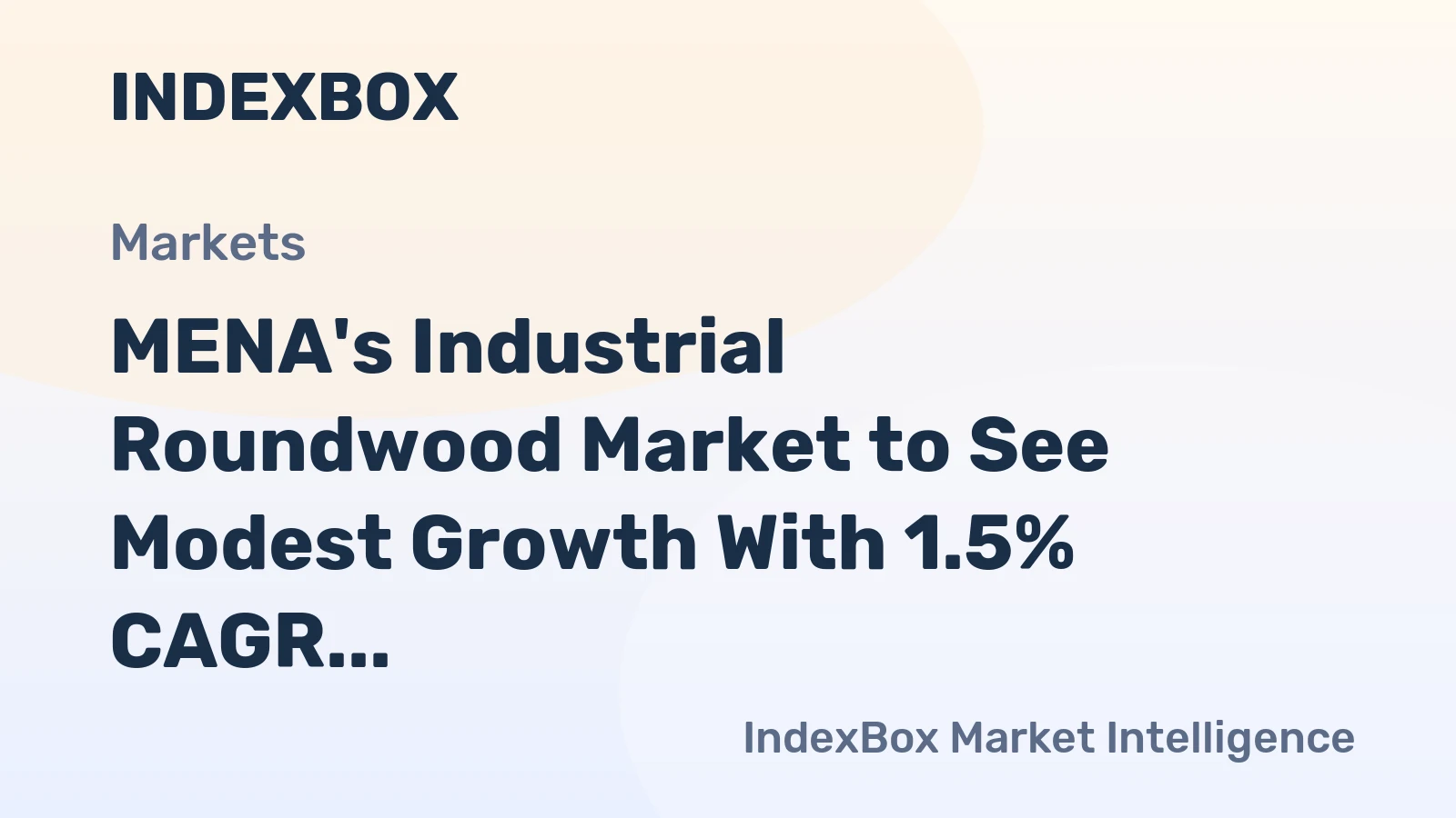 MENA's Industrial Roundwood Market to See Modest Growth With 1.5% CAGR Through 2035