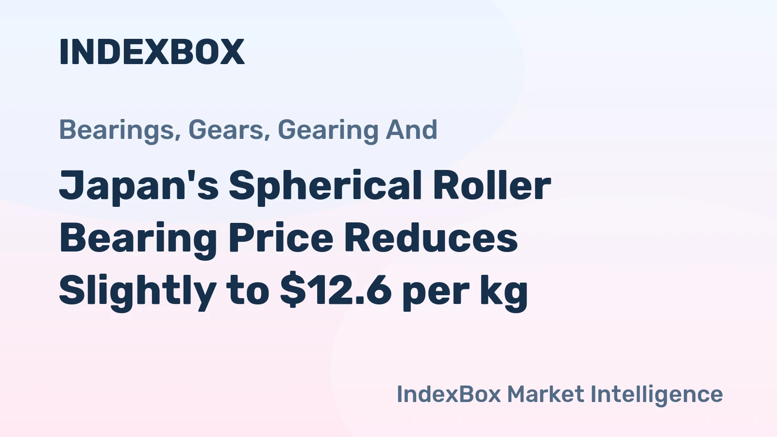 Japan's Spherical Roller Bearing Price Reduces Slightly to $12.6 per kg