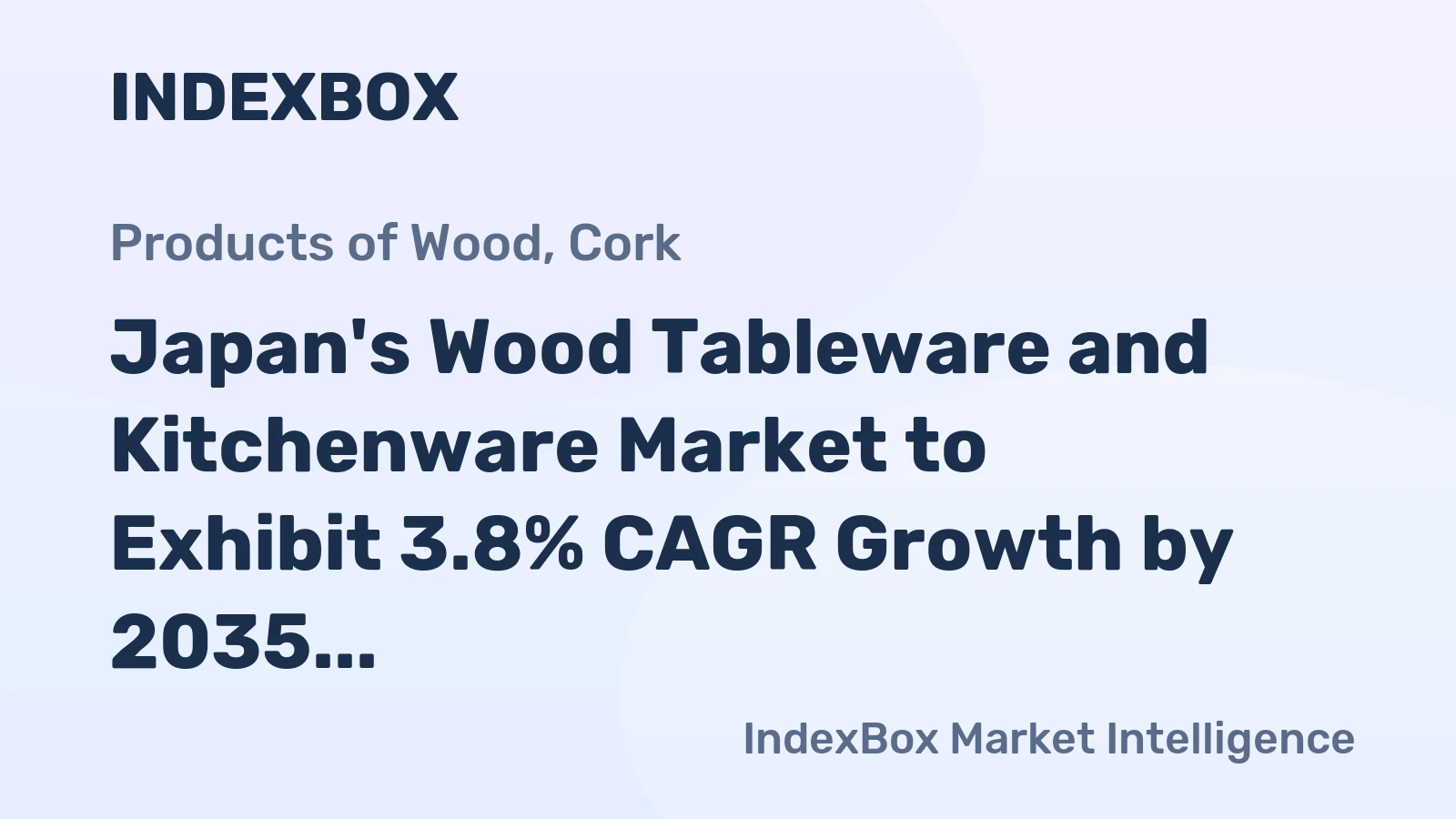 Japan's Wood Tableware and Kitchenware Market to Exhibit 3.8% CAGR Growth by 2035