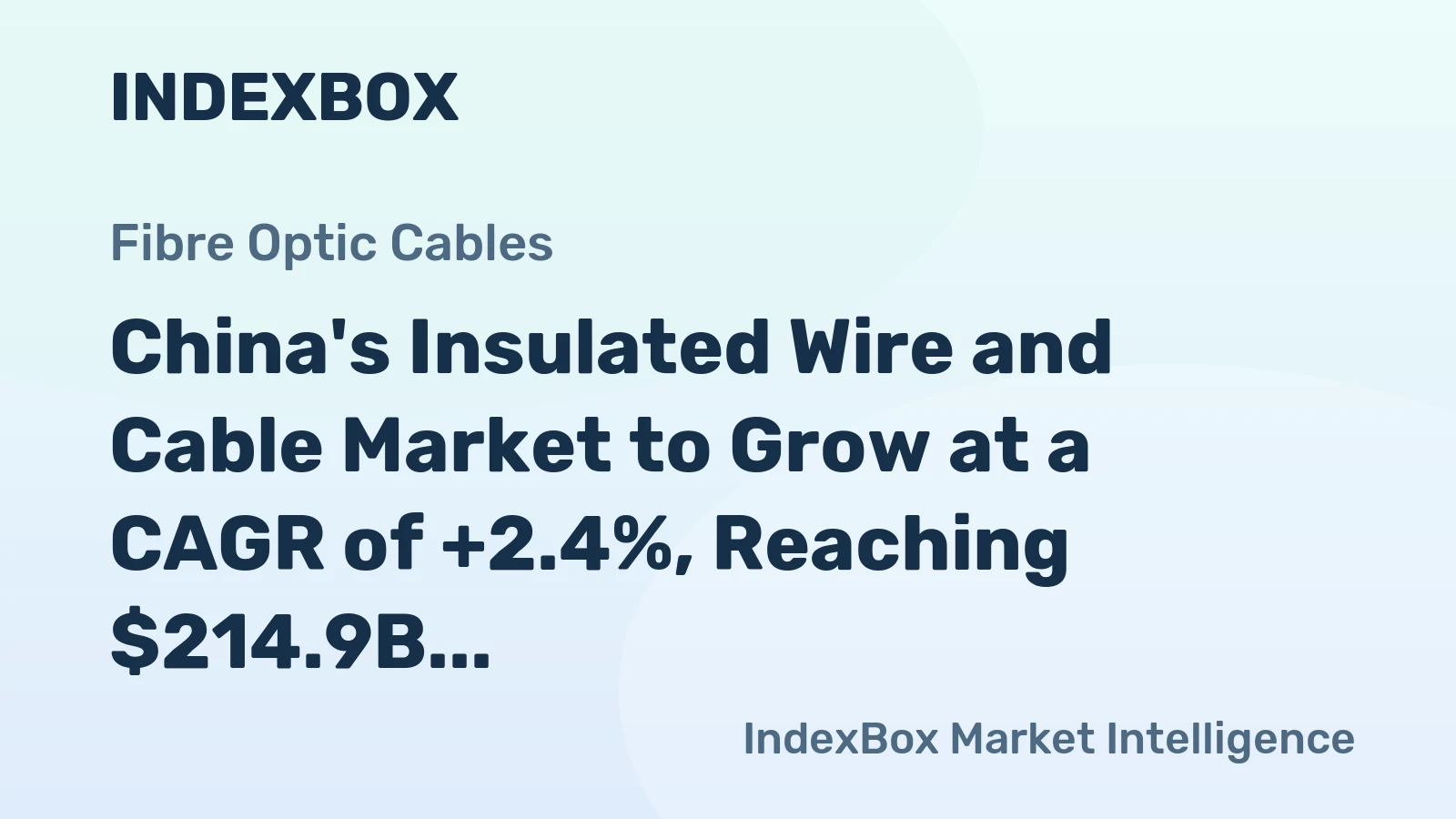 China's Insulated Wire and Cable Market to Grow at a CAGR of +2.4%, Reaching $214.9B by 2035
