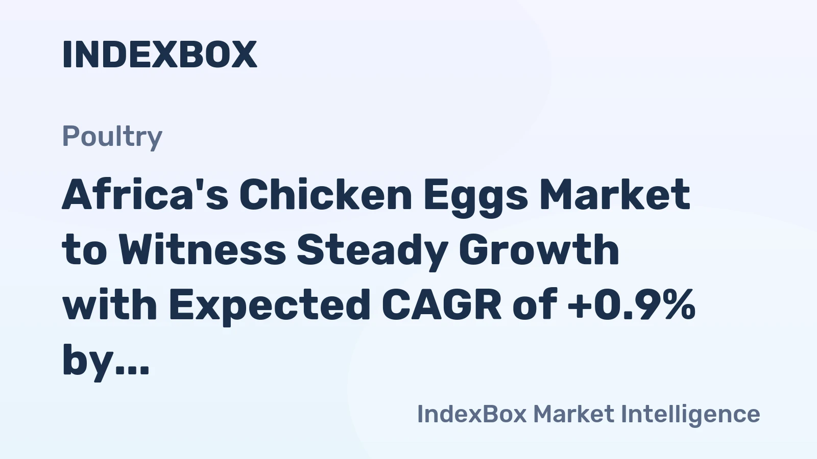 Africa's Chicken Eggs Market to Witness Steady Growth with Expected CAGR of +0.9% by 2035
