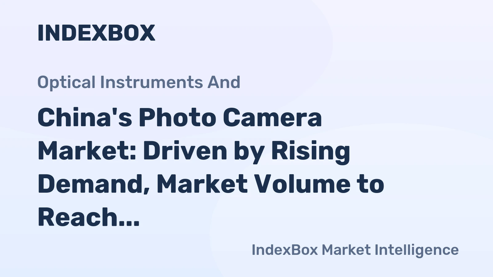 China's Photo Camera Market: Driven by Rising Demand, Market Volume to Reach 47K Units and Market Value to Reach $1.1M by 2035