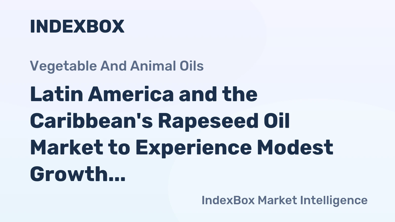 Latin America and the Caribbean's Rapeseed Oil Market to Experience Modest Growth with +1.2% CAGR by 2035
