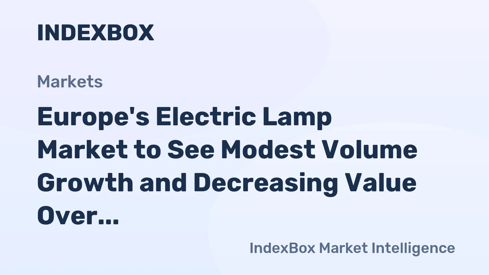 Europe's Electric Lamp Market to See Modest Volume Growth and Decreasing Value Over Next Decade