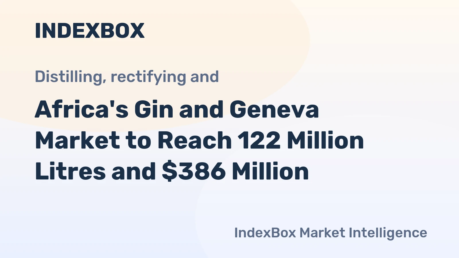 Africa's Gin and Geneva Market to Reach 122 Million Litres and $386 Million