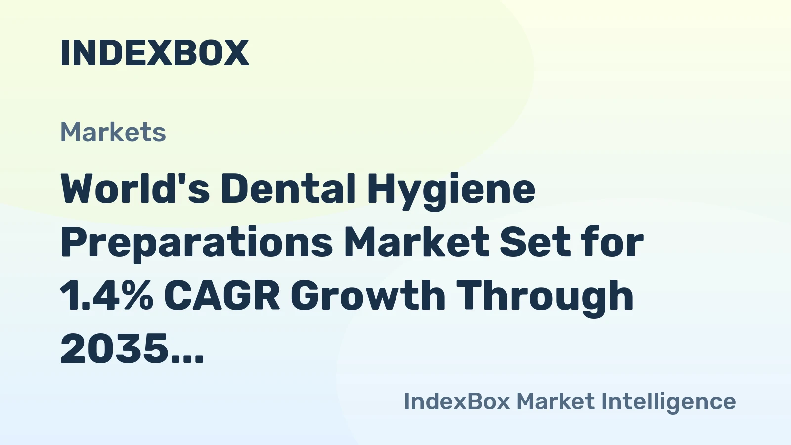 World's Dental Hygiene Preparations Market Set for 1.4% CAGR Growth Through 2035