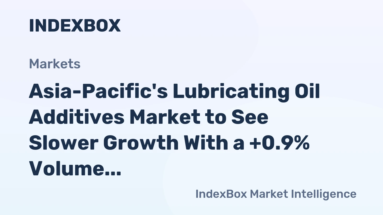 Asia-Pacific's Lubricating Oil Additives Market to See Slower Growth With a +0.9% Volume CAGR Through 2035