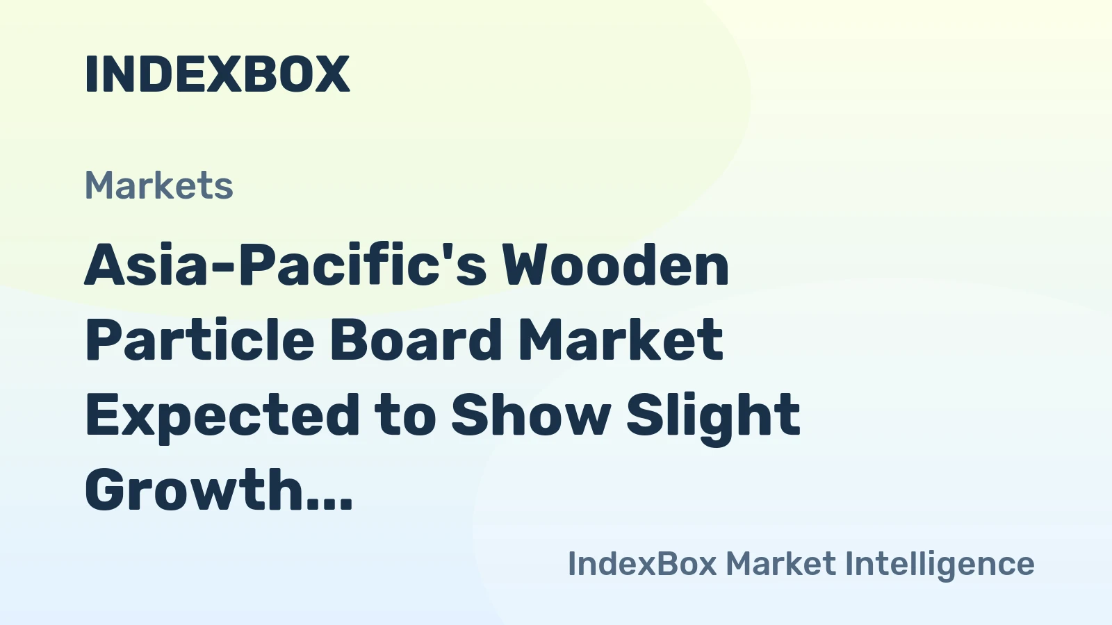 Asia-Pacific's Wooden Particle Board Market Expected to Show Slight Growth with +0.5% CAGR