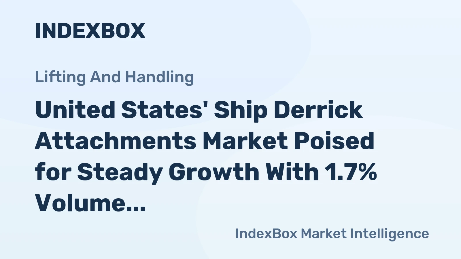 United States' Ship Derrick Attachments Market Poised for Steady Growth With 1.7% Volume CAGR