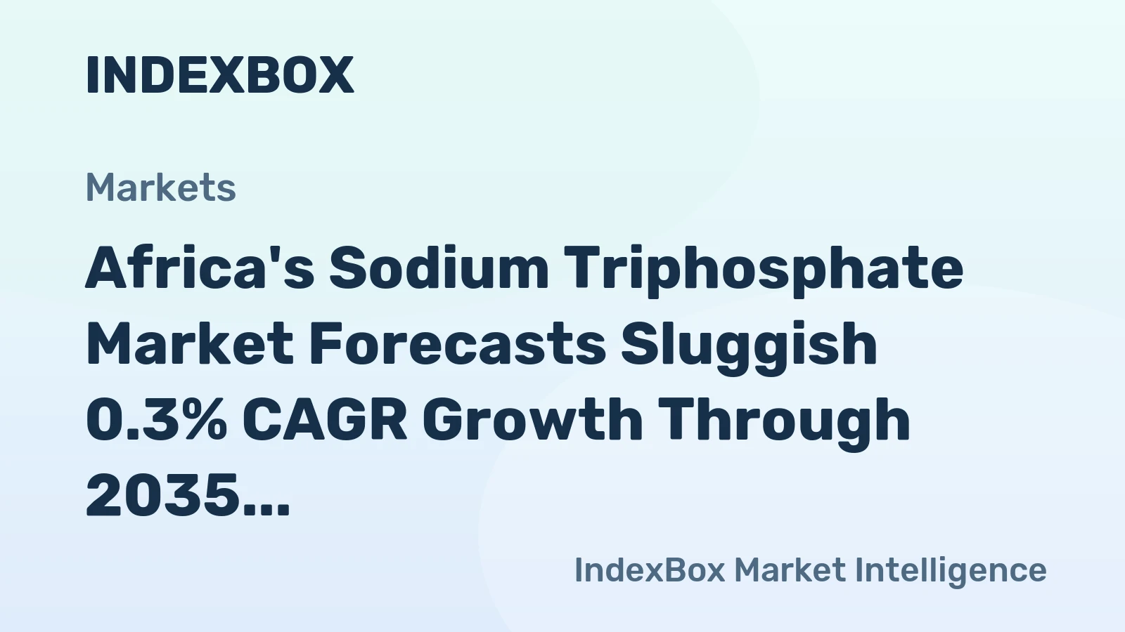 Africa's Sodium Triphosphate Market Forecasts Sluggish 0.3% CAGR Growth Through 2035