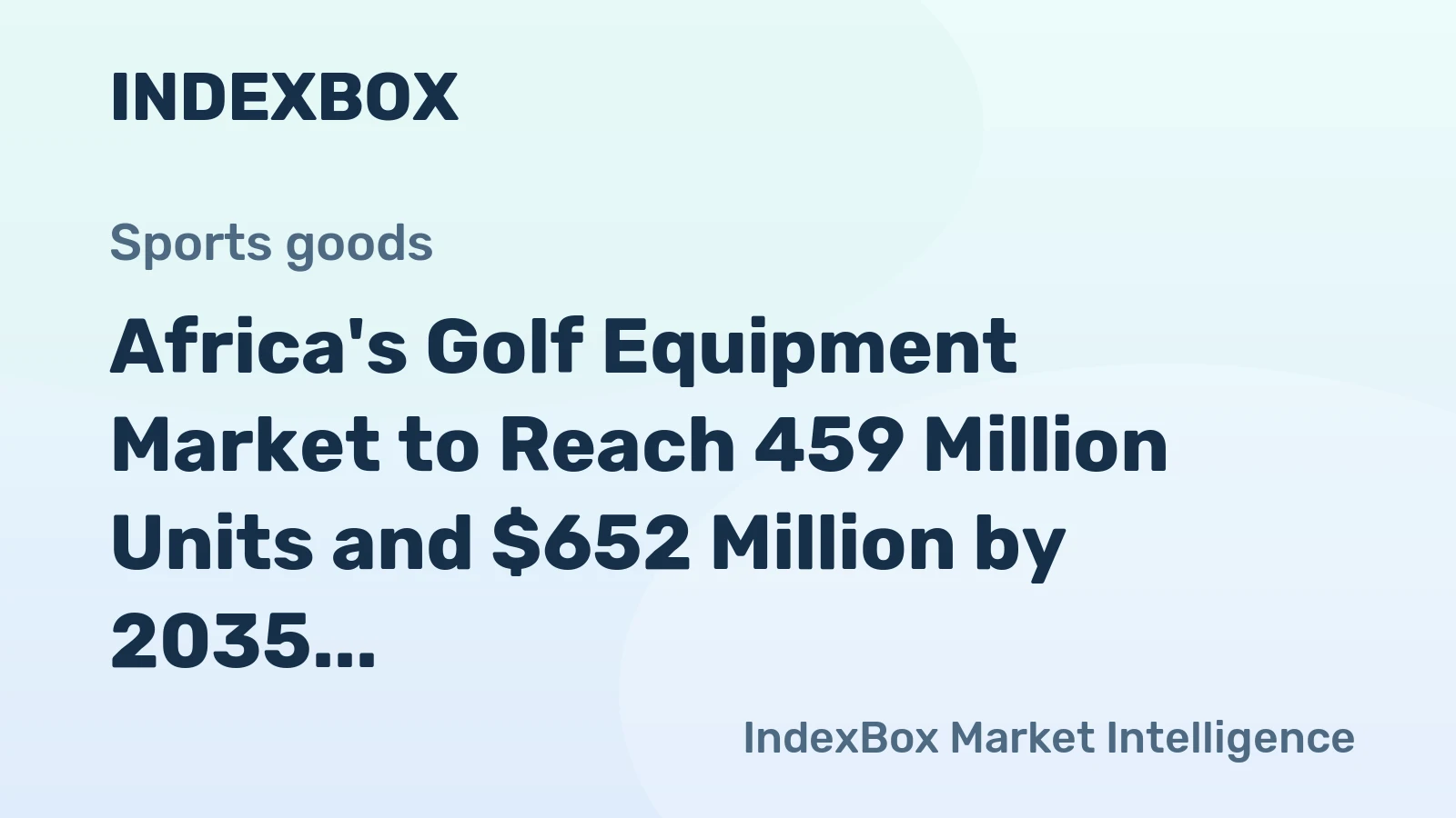 Africa's Golf Equipment Market to Reach 459 Million Units and $652 Million by 2035