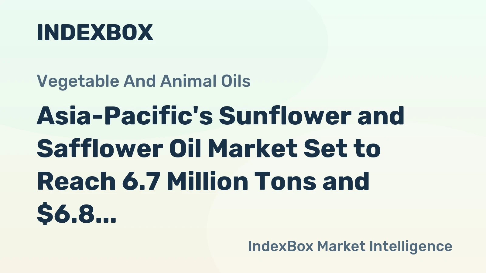 Asia-Pacific's Sunflower and Safflower Oil Market Set to Reach 6.7 Million Tons and $6.8 Billion by 2035