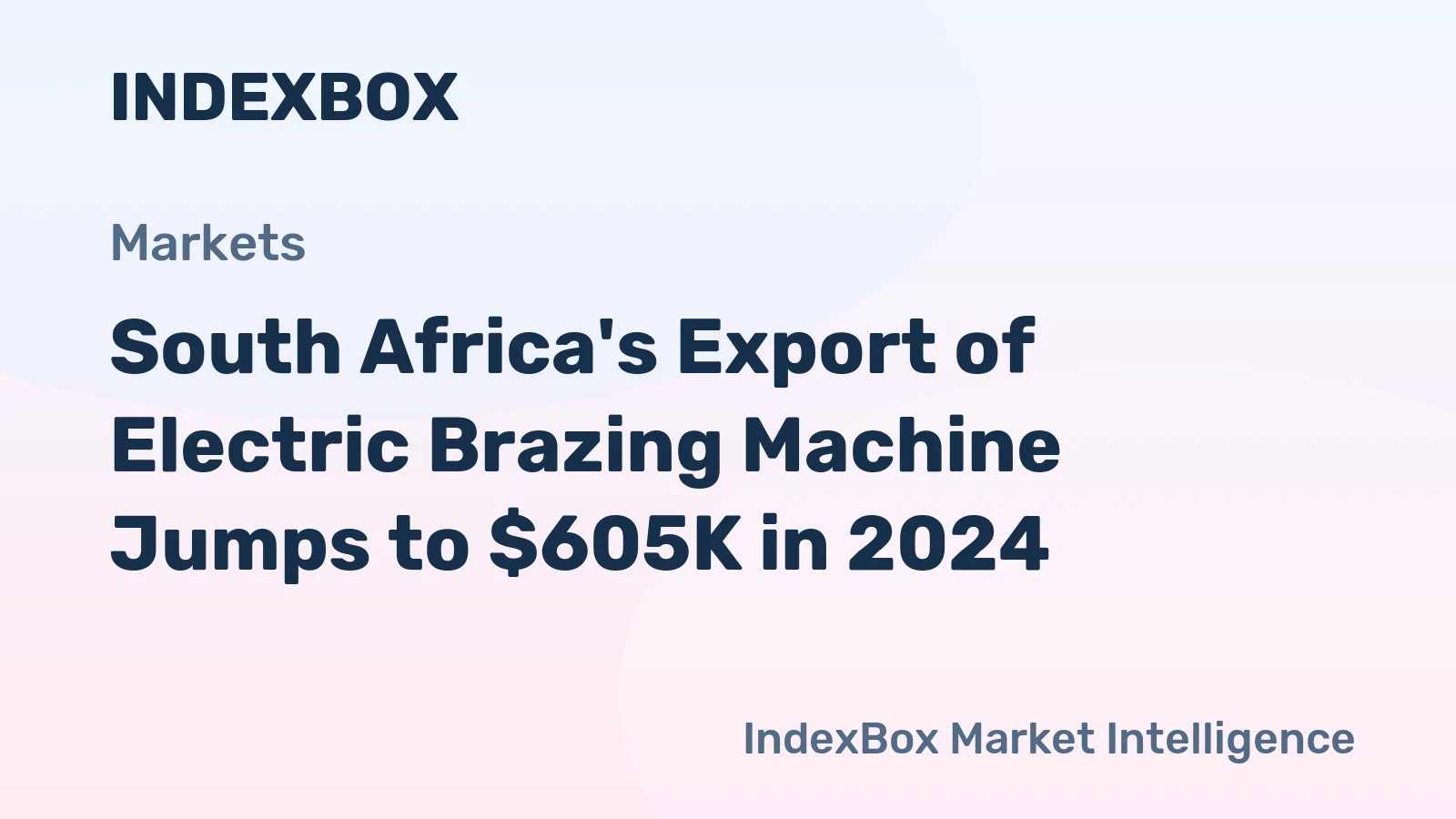 South Africa's Export of Electric Brazing Machine Jumps to $605K in 2024
