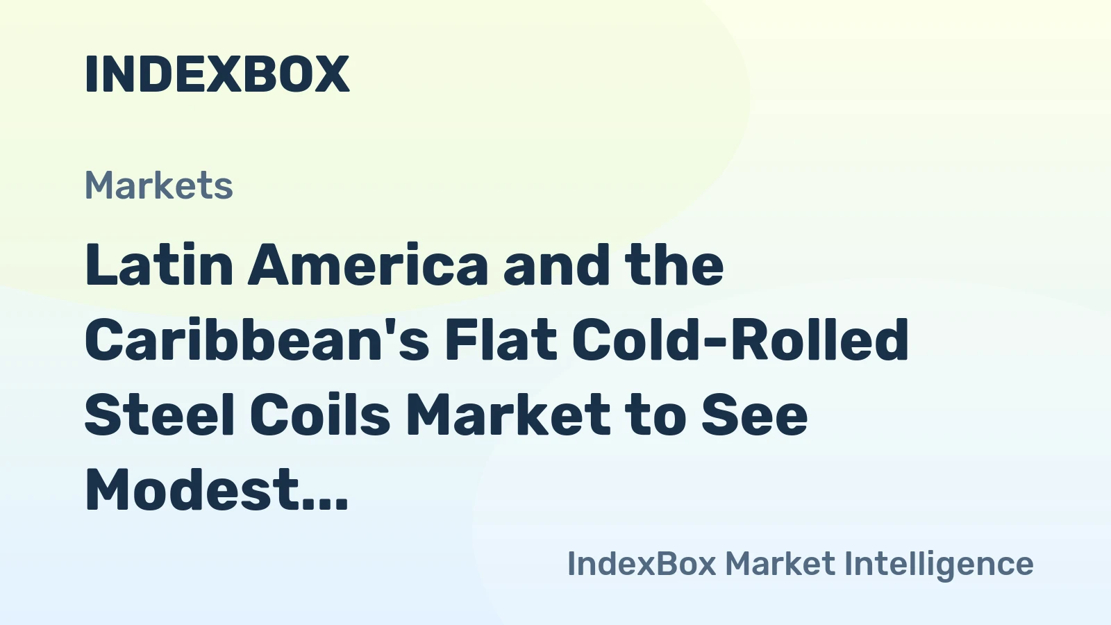 Latin America and the Caribbean's Flat Cold-Rolled Steel Coils Market to See Modest Growth With a +0.4% Volume CAGR