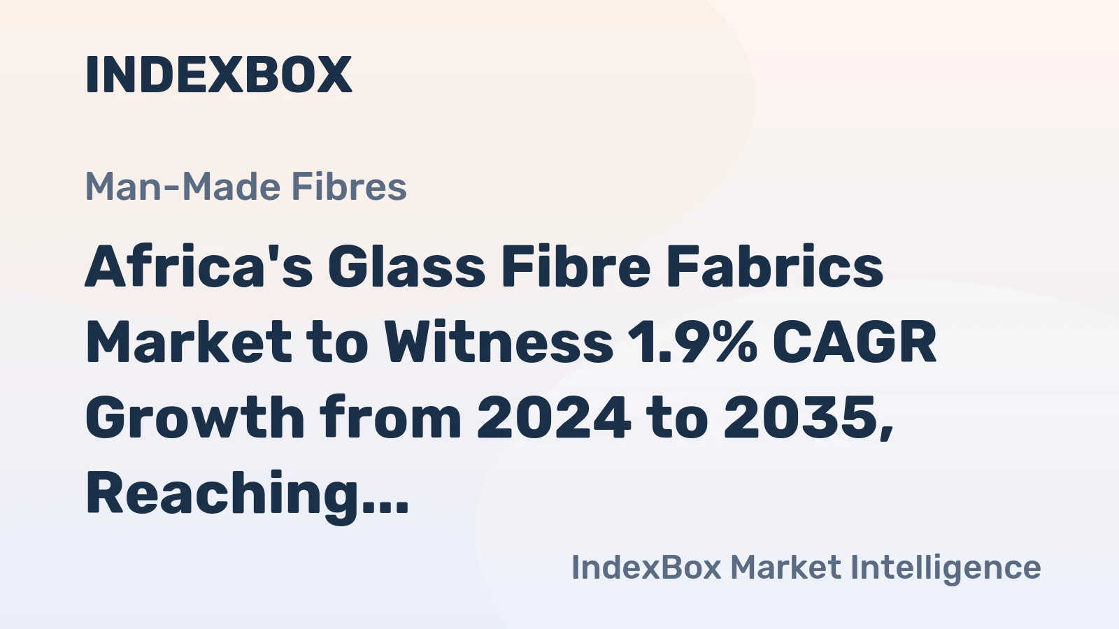 Africa's Glass Fibre Fabrics Market to Witness 1.9% CAGR Growth from 2024 to 2035, Reaching $1.8B