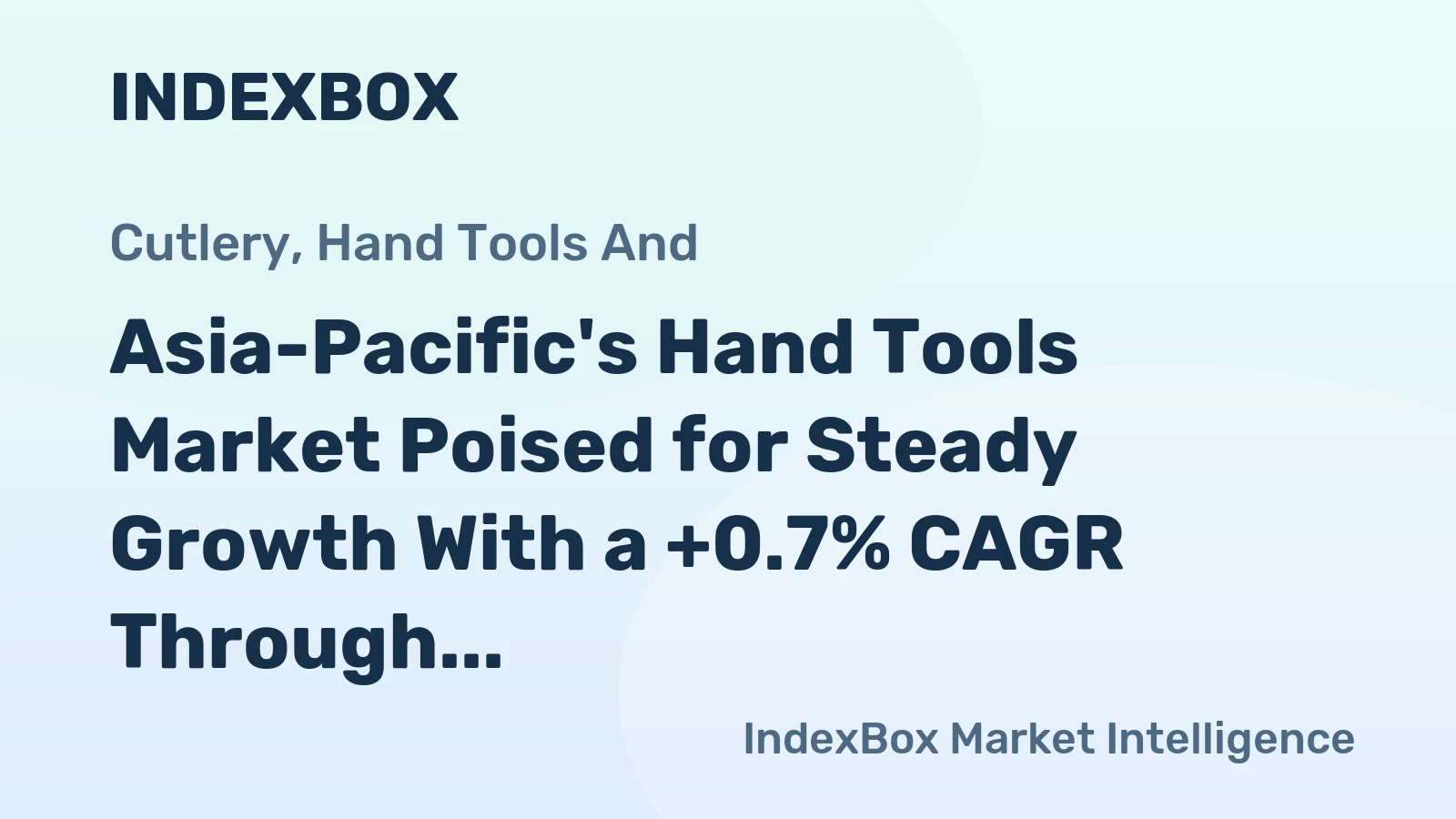 Asia-Pacific's Hand Tools Market Poised for Steady Growth With a +0.7% CAGR Through 2035