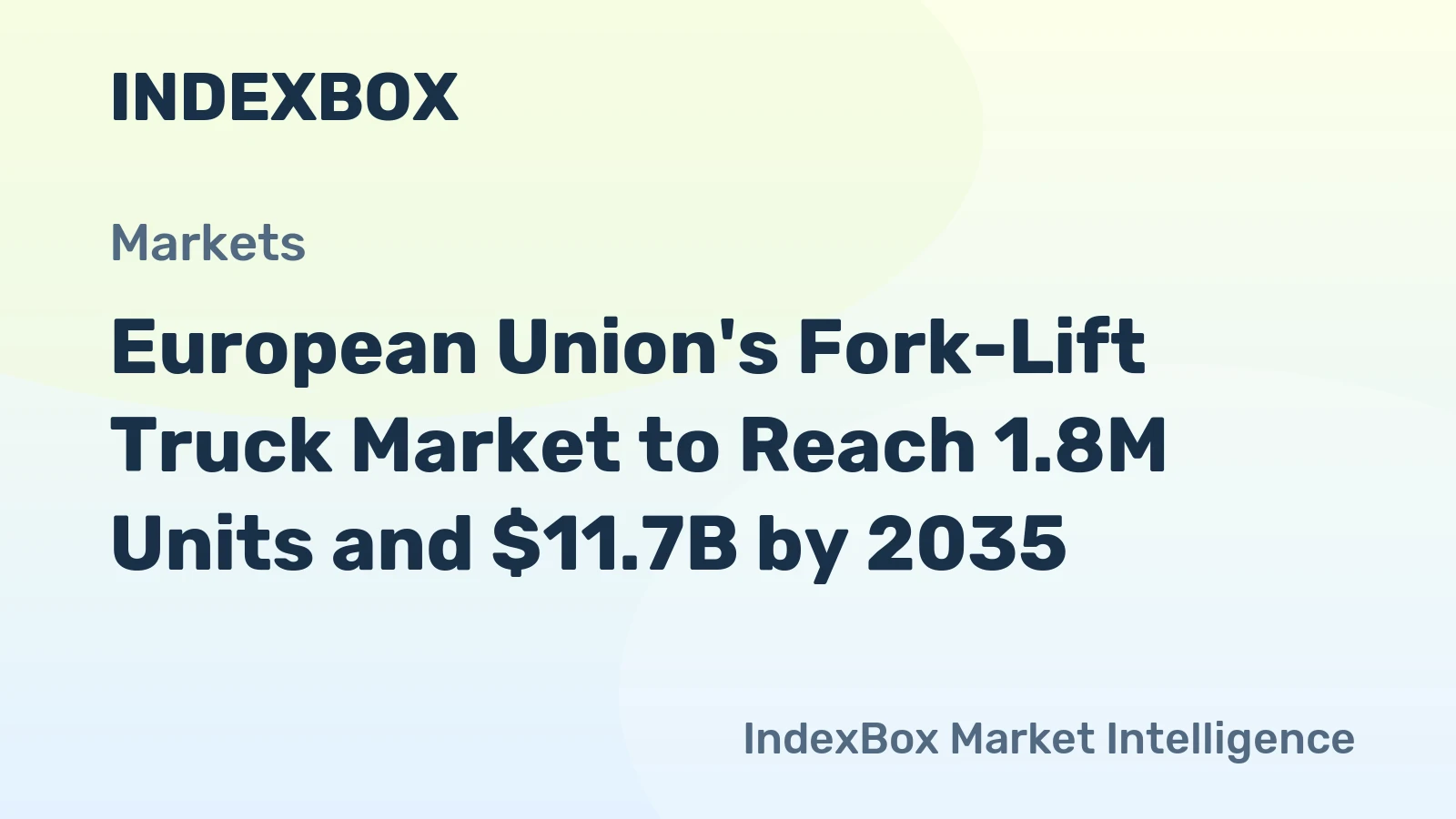 European Union's Fork-Lift Truck Market to Reach 1.8M Units and $11.7B by 2035