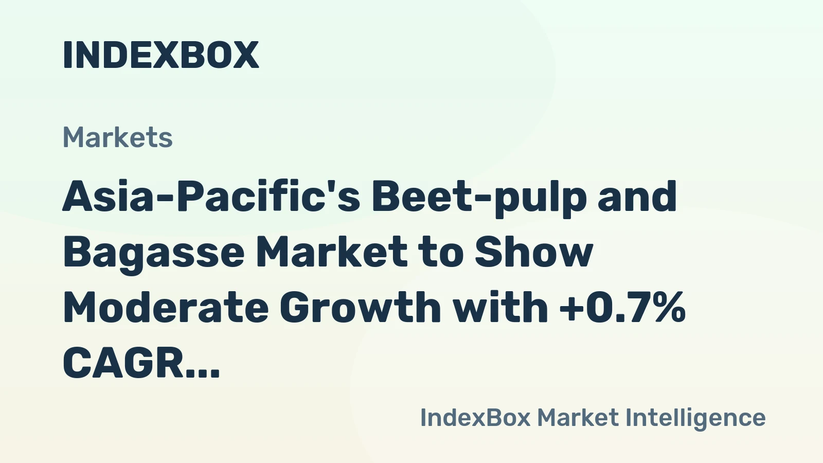 Asia-Pacific's Beet-pulp and Bagasse Market to Show Moderate Growth with +0.7% CAGR