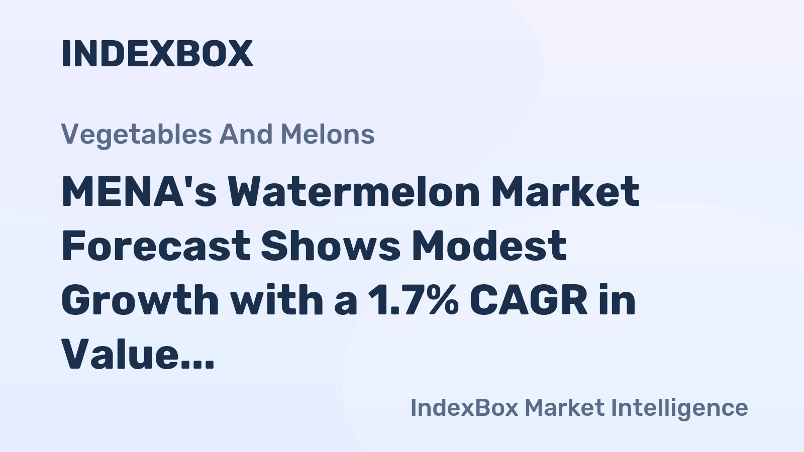MENA's Watermelon Market Forecast Shows Modest Growth with a 1.7% CAGR in Value