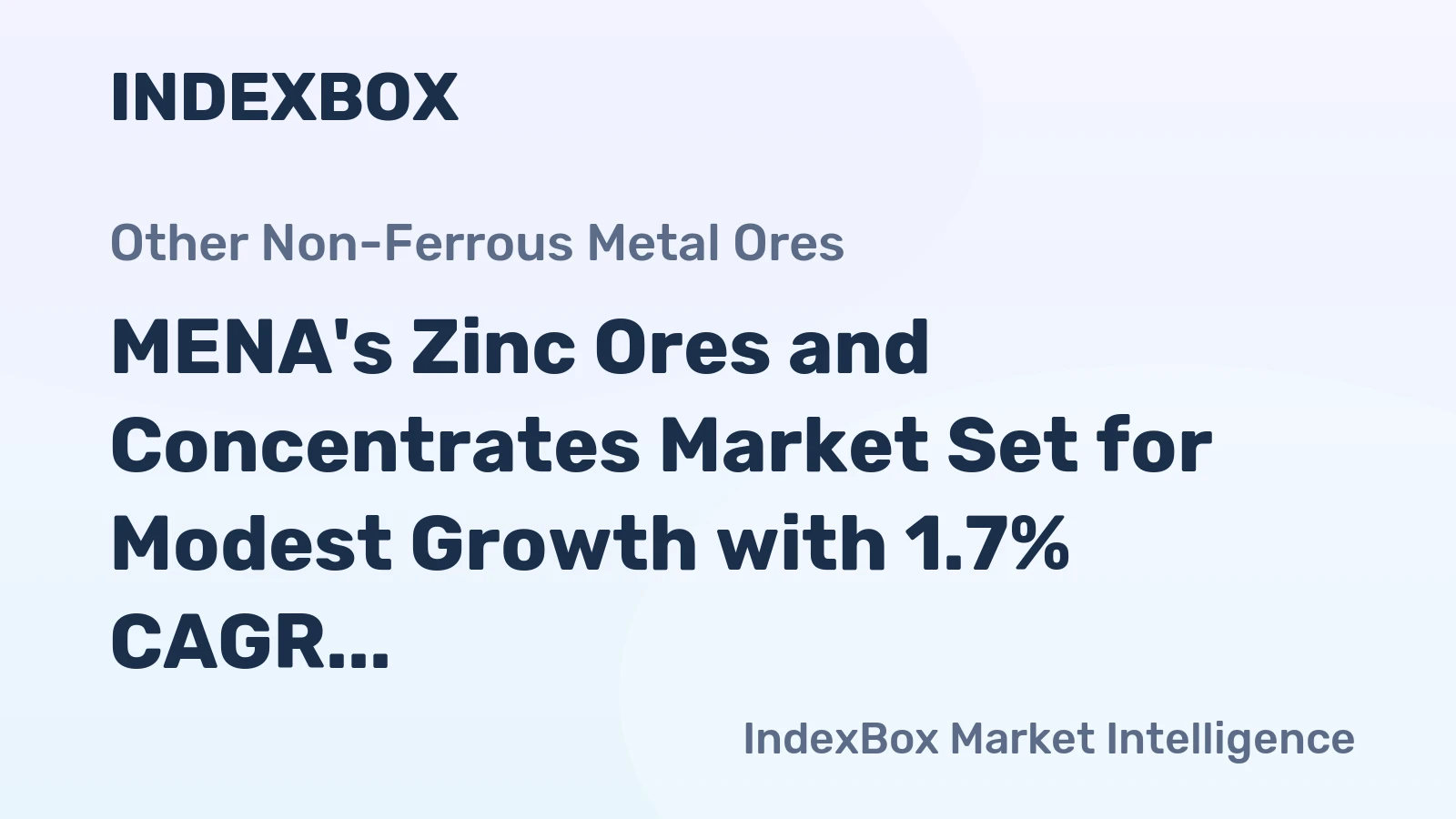 MENA's Zinc Ores and Concentrates Market Set for Modest Growth with 1.7% CAGR in Value