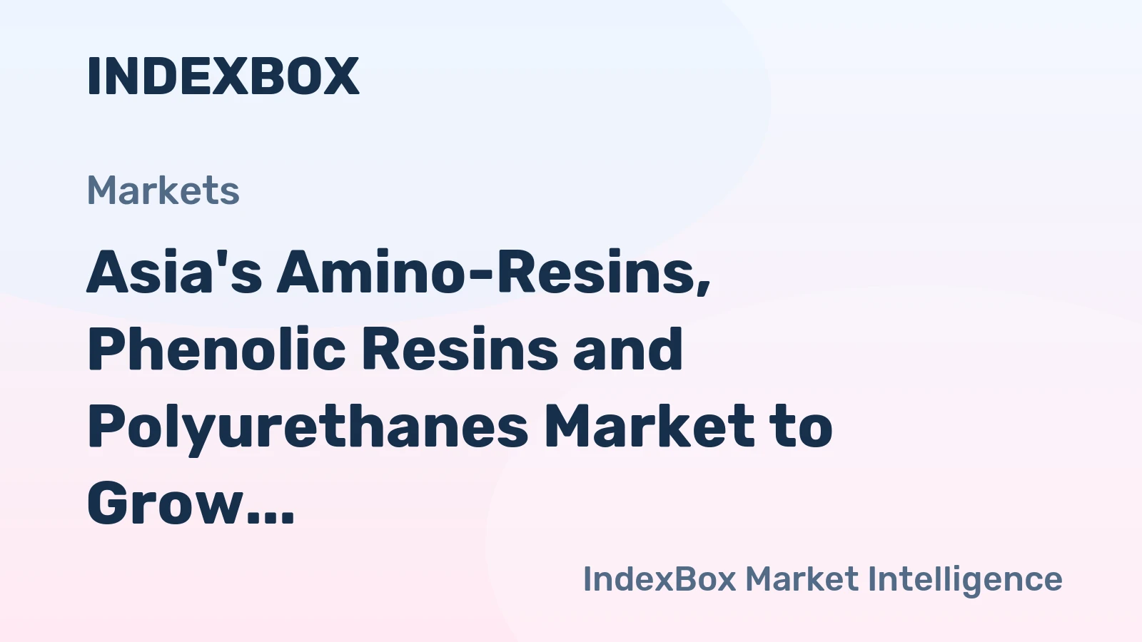 Asia's Amino-Resins, Phenolic Resins and Polyurethanes Market to Grow at 2.5% CAGR, Reaching $90.3B by 2035