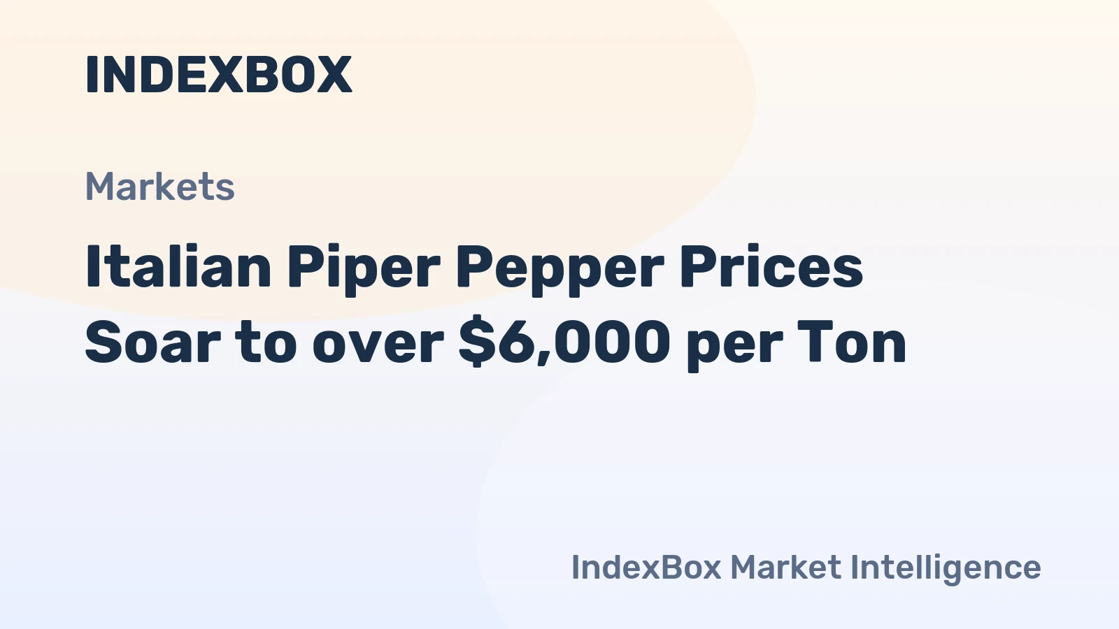 Italian Piper Pepper Prices Soar to over $6,000 per Ton