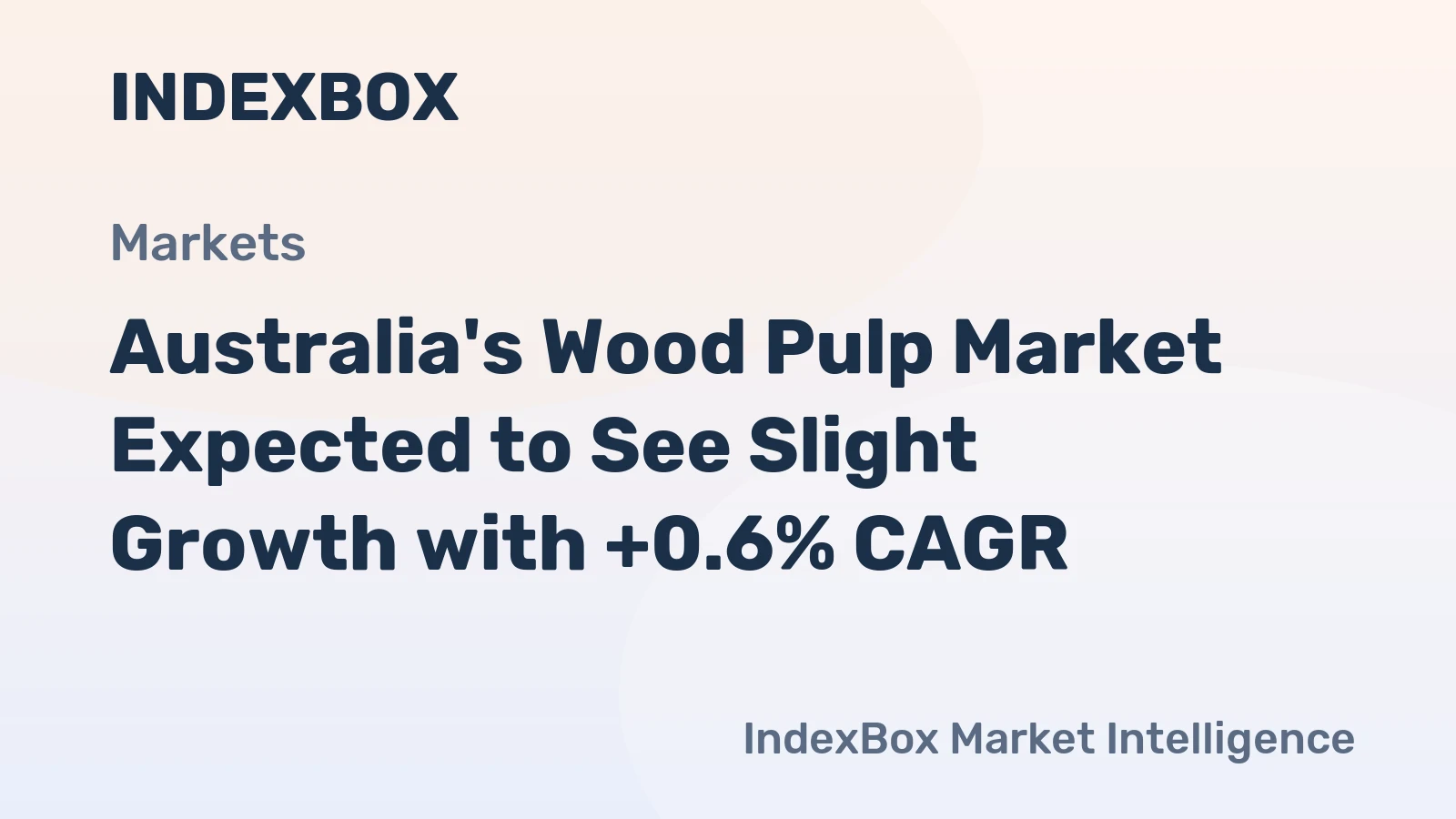 Australia's Wood Pulp Market Expected to See Slight Growth with +0.6% CAGR