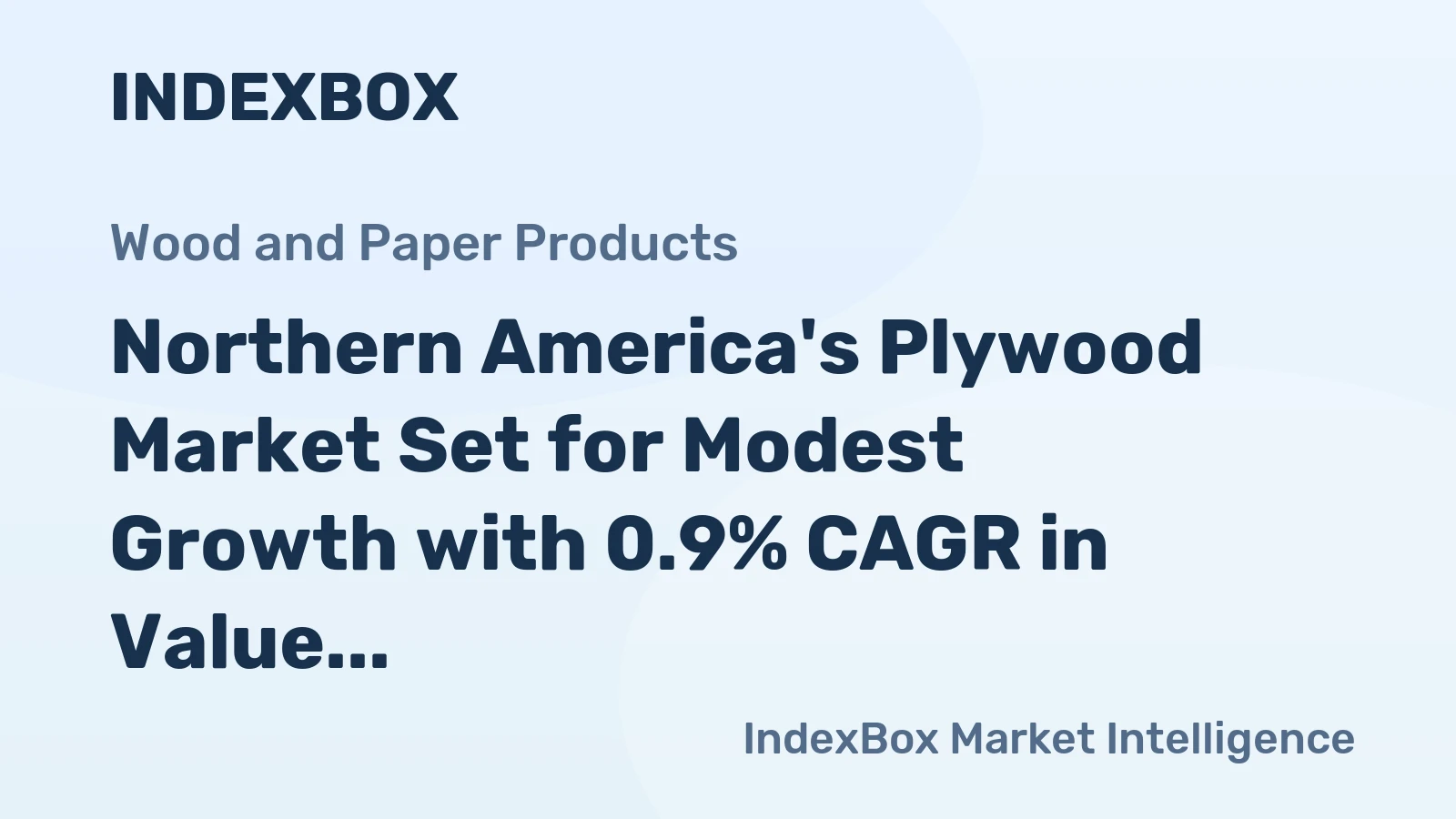 Northern America's Plywood Market Set for Modest Growth with 0.9% CAGR in Value Through 2035