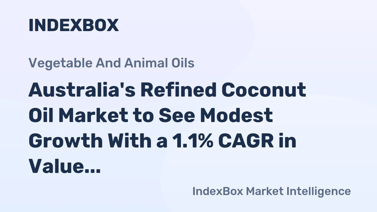 Australia's Refined Coconut Oil Market to See Modest Growth With a 1.1% CAGR in Value