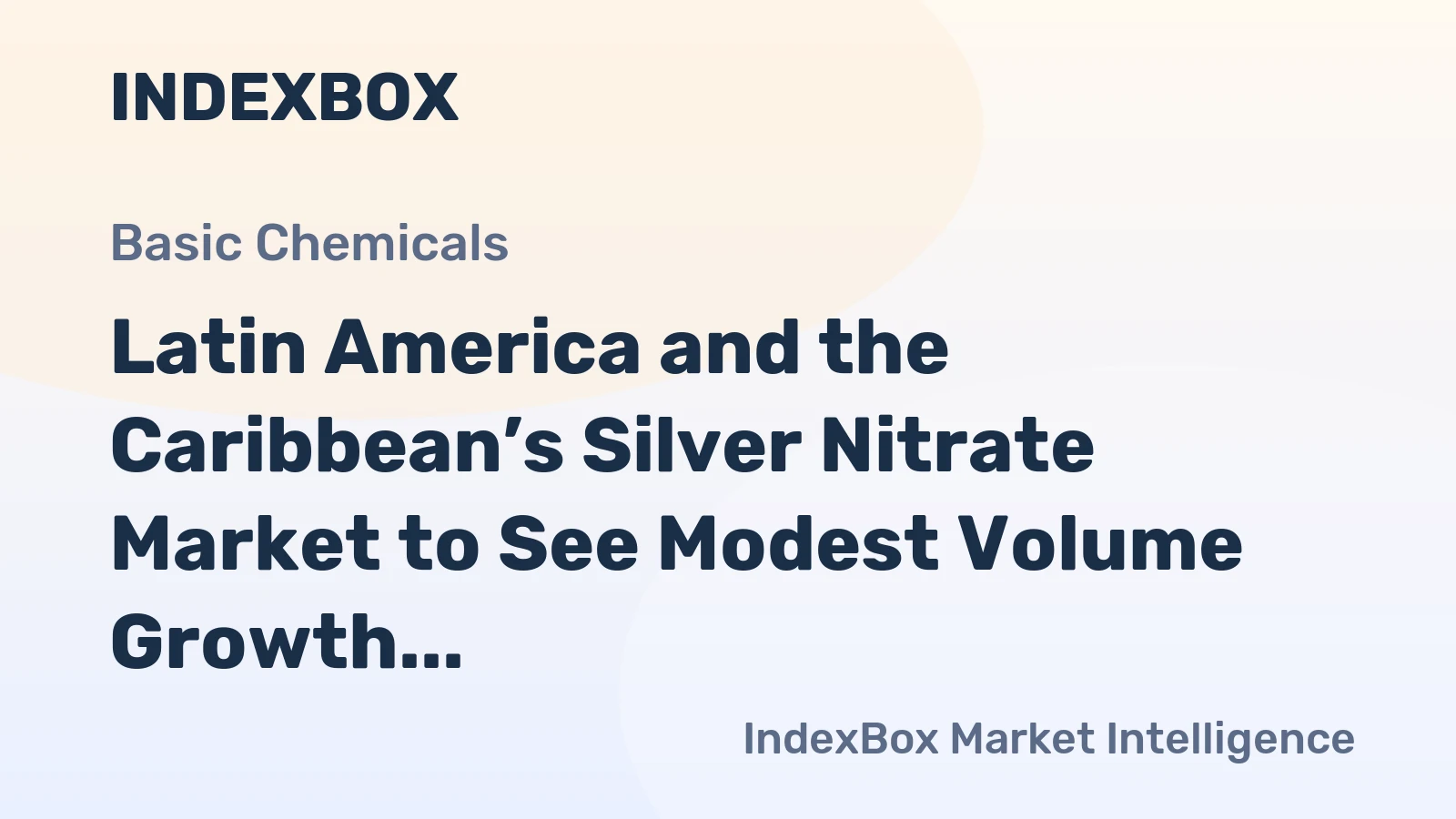 Latin America and the Caribbean’s Silver Nitrate Market to See Modest Volume Growth with a +0.4% CAGR