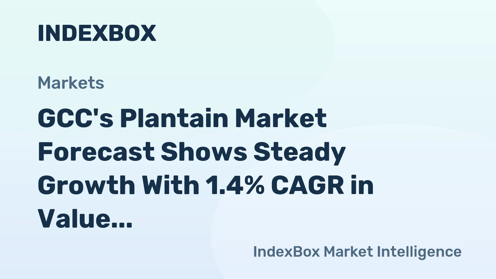 GCC's Plantain Market Forecast Shows Steady Growth With 1.4% CAGR in Value