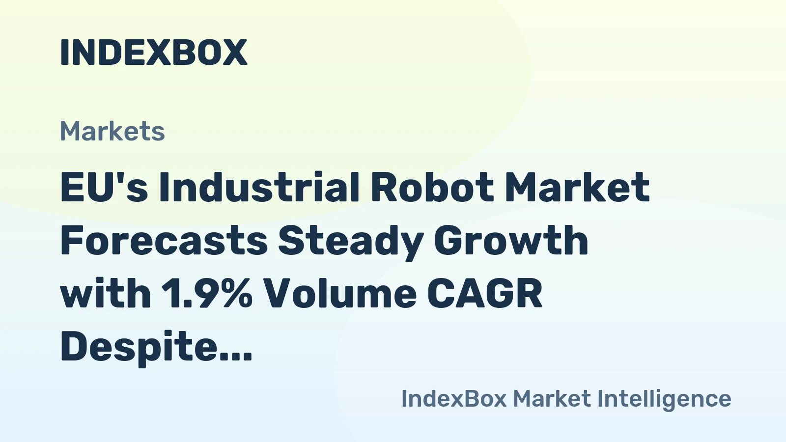 EU's Industrial Robot Market Forecasts Steady Growth with 1.9% Volume CAGR Despite 2024 Contraction