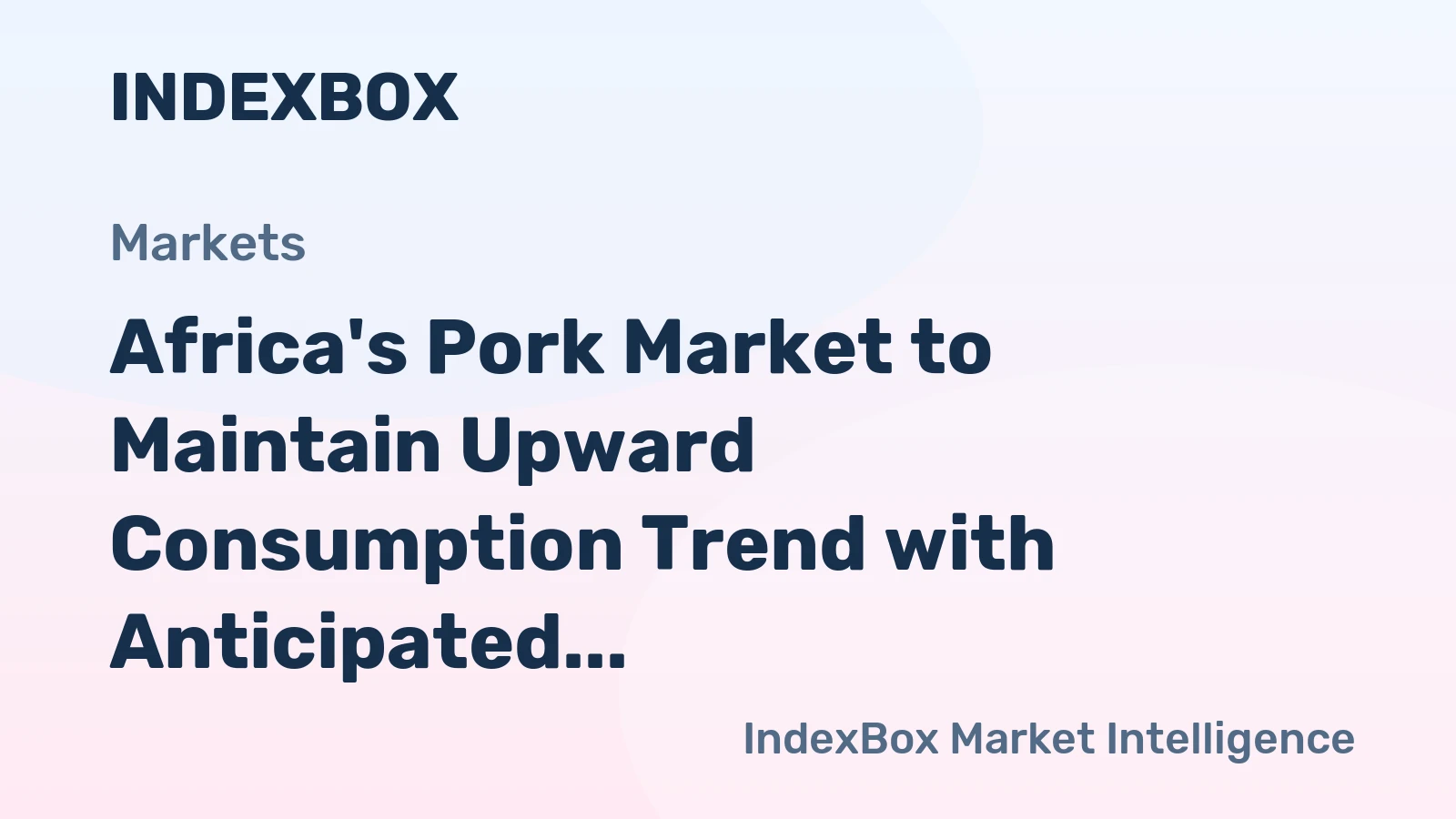 Africa's Pork Market to Maintain Upward Consumption Trend with Anticipated CAGR of +1.5% from 2024 to 2035