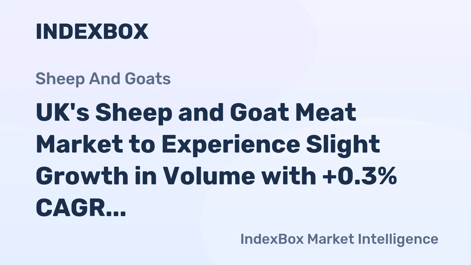 UK's Sheep and Goat Meat Market to Experience Slight Growth in Volume with +0.3% CAGR