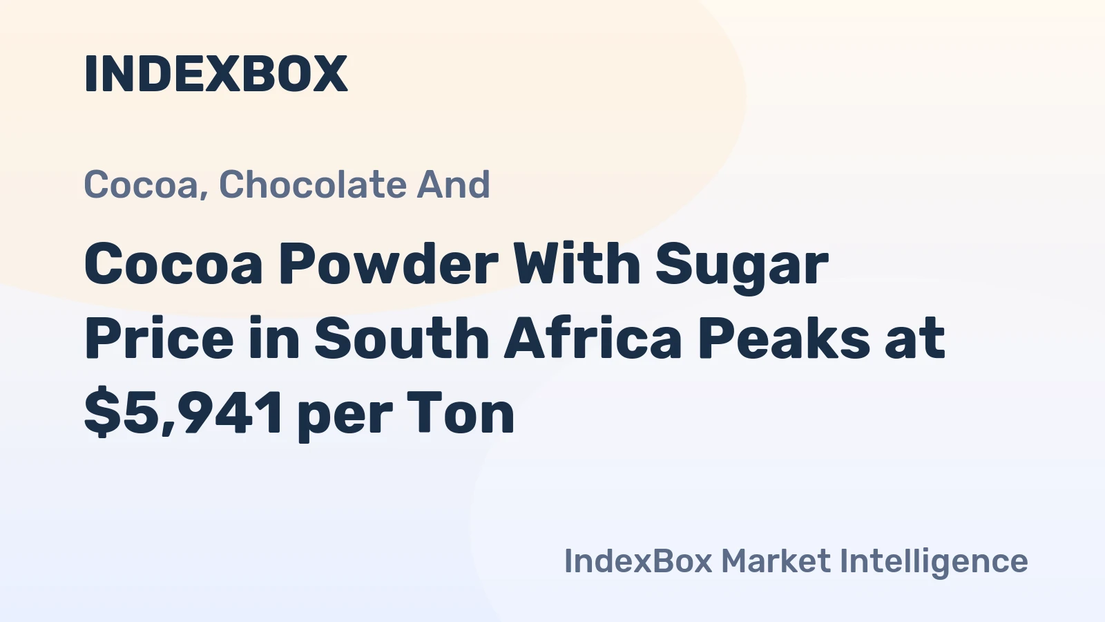Cocoa Powder With Sugar Price in South Africa Peaks at $5,941 per Ton