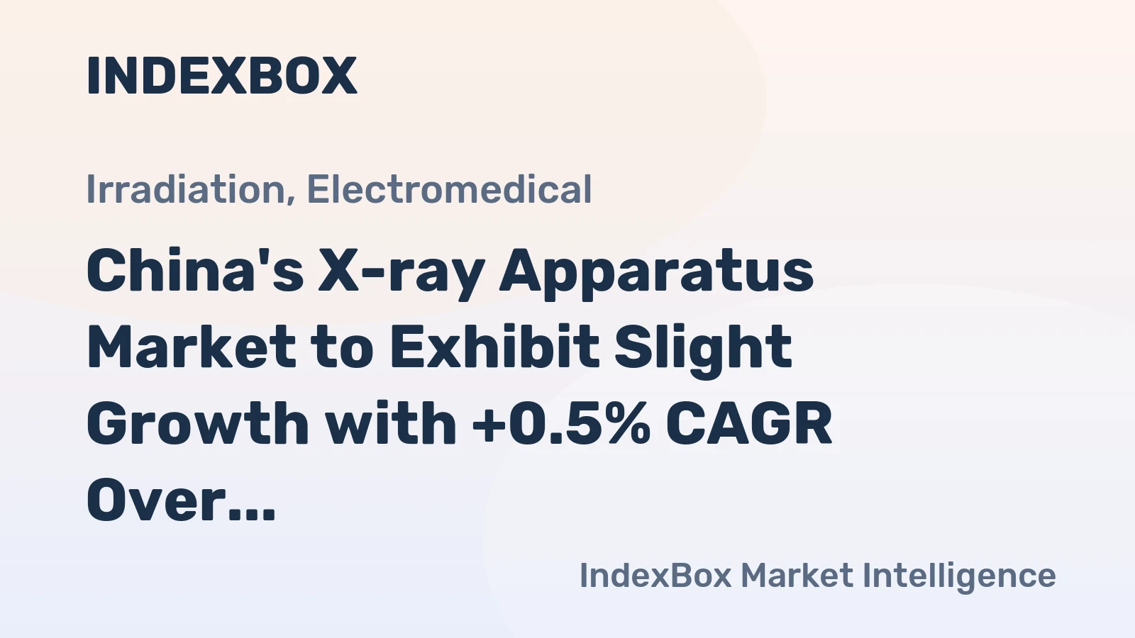 China's X-ray Apparatus Market to Exhibit Slight Growth with +0.5% CAGR Over Next Decade