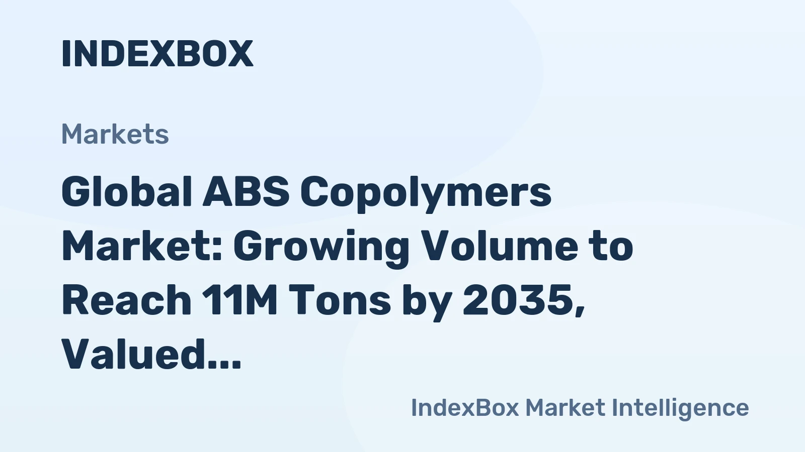 Global ABS Copolymers Market: Growing Volume to Reach 11M Tons by 2035, Valued at $20.2B