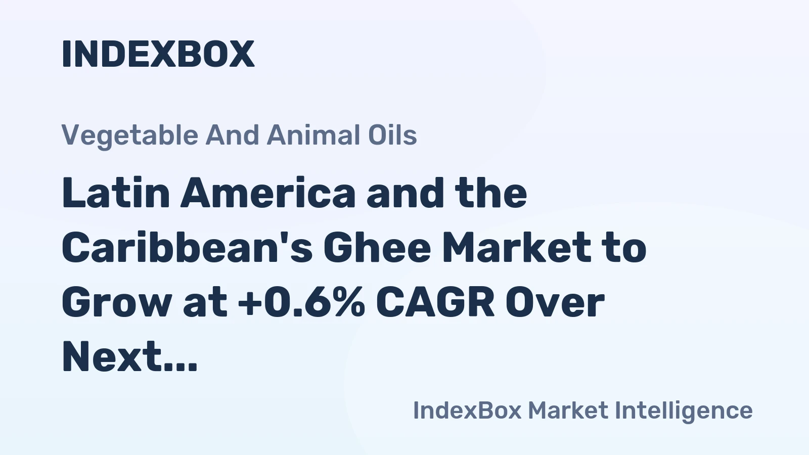 Latin America and the Caribbean's Ghee Market to Grow at +0.6% CAGR Over Next Decade