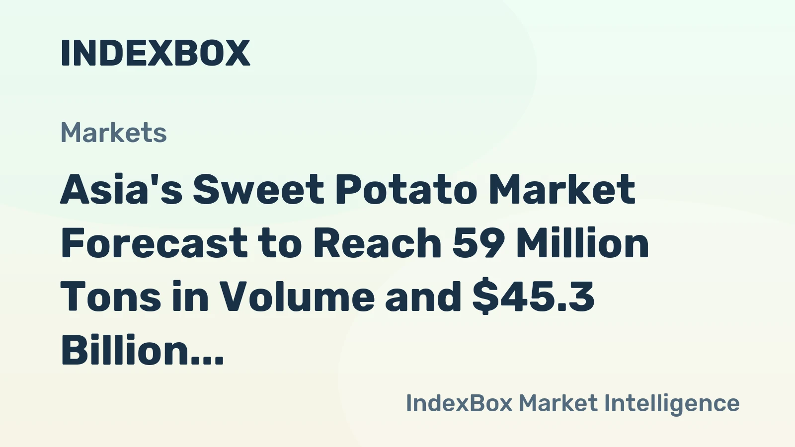 Asia's Sweet Potato Market Forecast to Reach 59 Million Tons in Volume and $45.3 Billion in Value