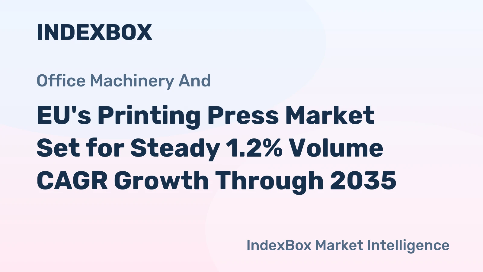 EU's Printing Press Market Set for Steady 1.2% Volume CAGR Growth Through 2035